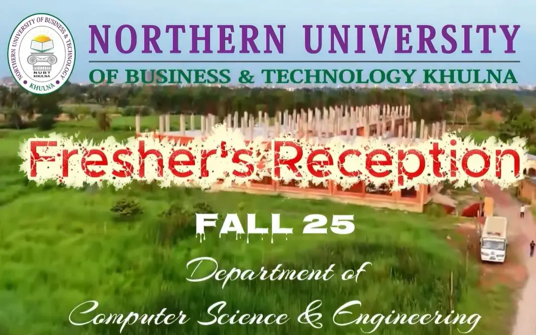 NUBTK Freshers’ Reception 2025: A New Beginning for Future Innovators ...